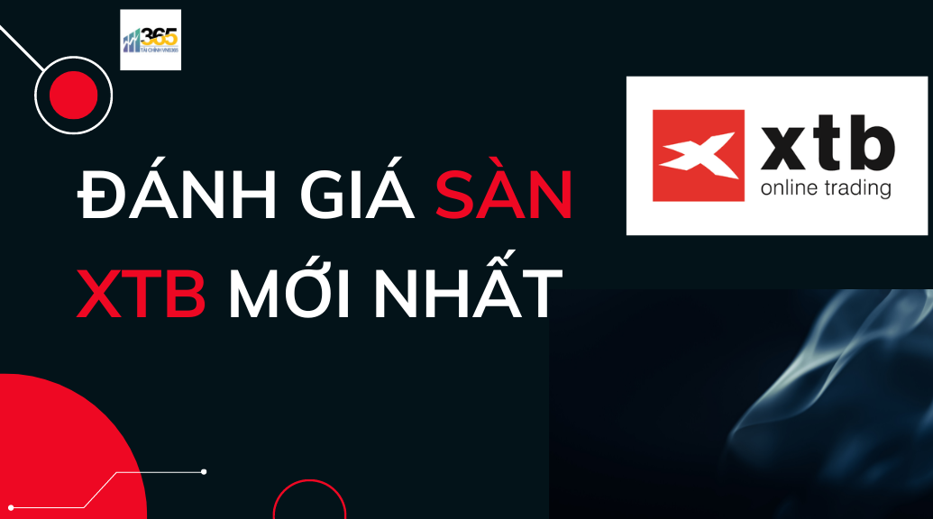 Sàn XTB Là Gì? Uy Tín Hay Lừa Đảo? Đánh Giá Sàn XTB-VNS365